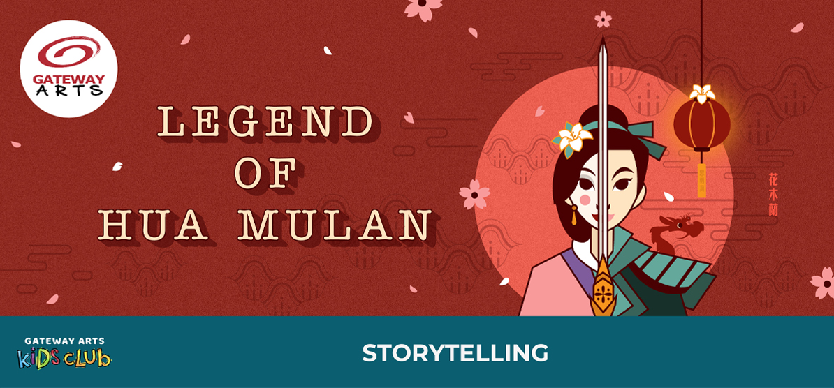 STORYTELLING SERIES: LEGEND OF HUA MULAN (Valid from 20 Feb 11am to 26 ...