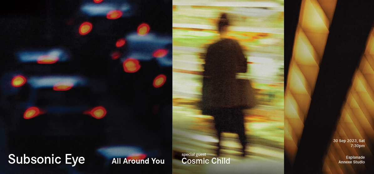Esplanade Presents | Mosaic Music Series – Subsonic Eye – All Around You